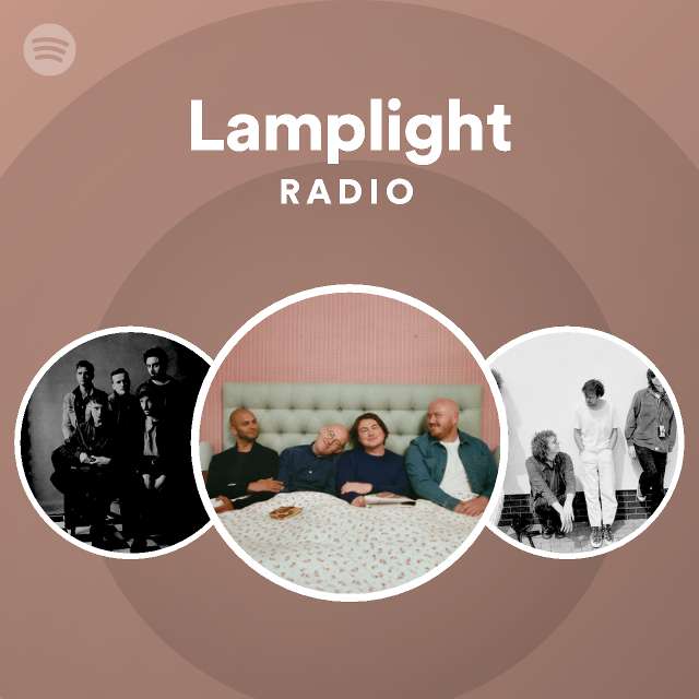Lamplight Radio - playlist by Spotify | Spotify
