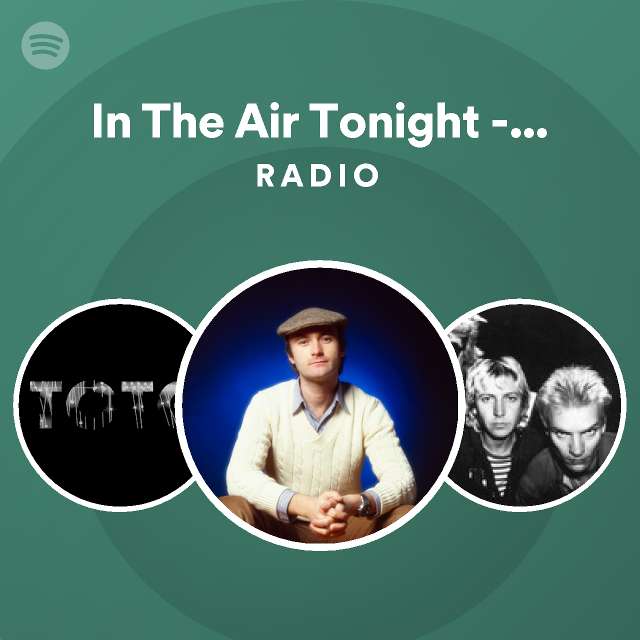In The Air Tonight - 2015 Remastered Radio - playlist by Spotify | Spotify