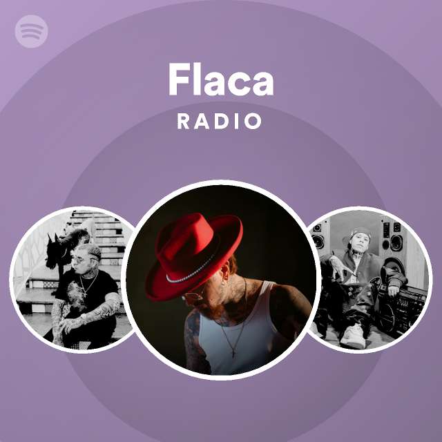 Flaca Radio - playlist by Spotify | Spotify