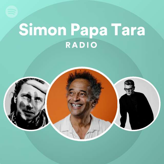 Simon Papa Tara Radio - playlist by Spotify | Spotify