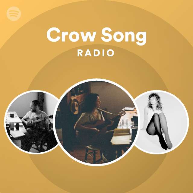 Crow Song Radio - playlist by Spotify | Spotify