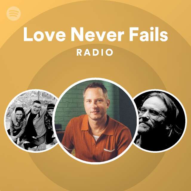 Love Never Fails Radio - playlist by Spotify | Spotify