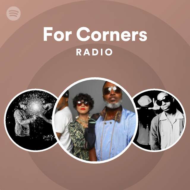 For Corners Radio - playlist by Spotify | Spotify