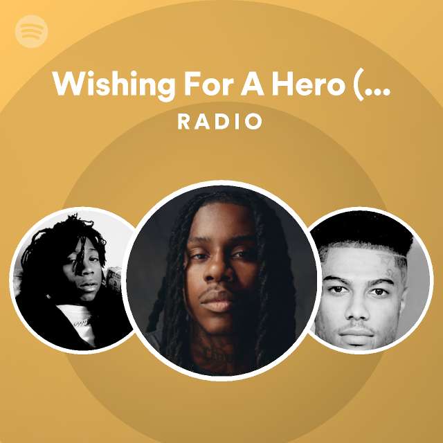 Wishing For A Hero (feat. BJ The Chicago Kid) Radio - playlist by Spotify | Spotify