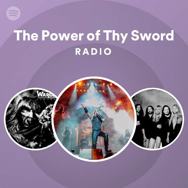 The Power of Thy Sword Radio - playlist by Spotify | Spotify