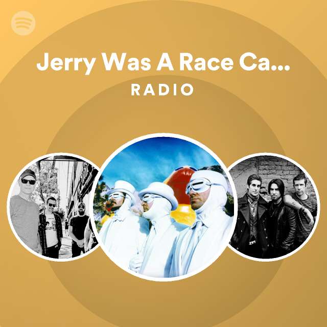 Jerry Was A Race Car Driver Radio - playlist by Spotify | Spotify