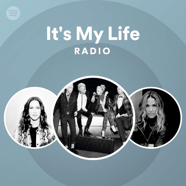 It's My Life Radio - playlist by Spotify | Spotify