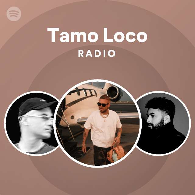 Tamo Loco Radio - playlist by Spotify | Spotify