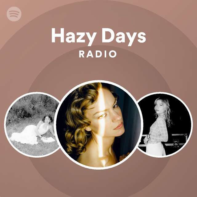 Hazy Days Radio - playlist by Spotify | Spotify