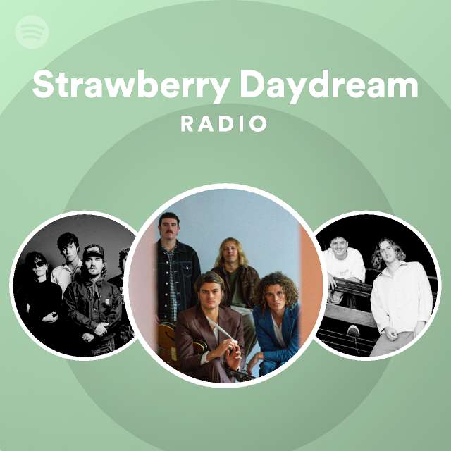 Strawberry Daydream Radio - playlist by Spotify | Spotify