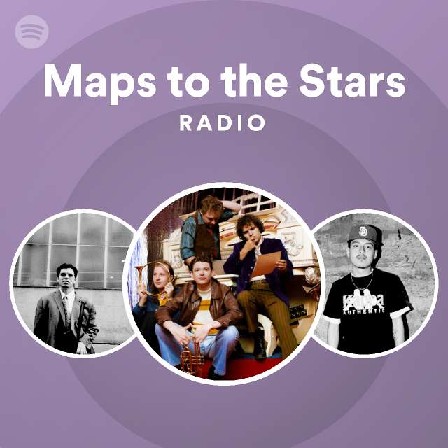 Maps to the Stars Radio - playlist by Spotify | Spotify