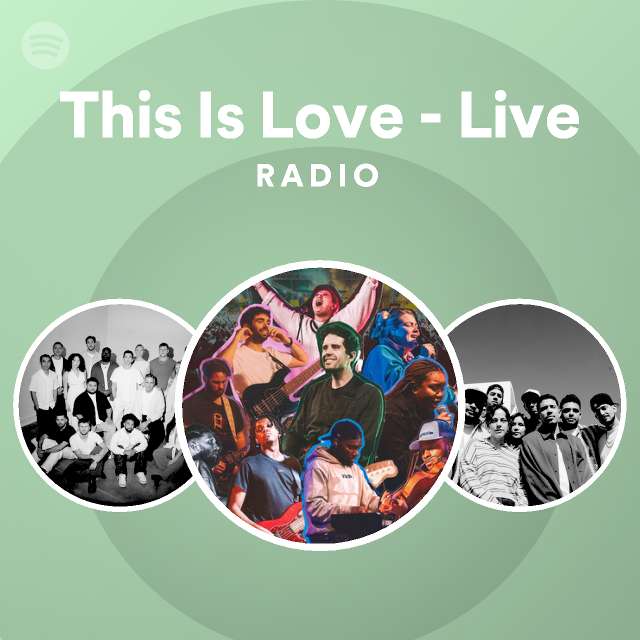 This Is Love - Live Radio - playlist by Spotify | Spotify