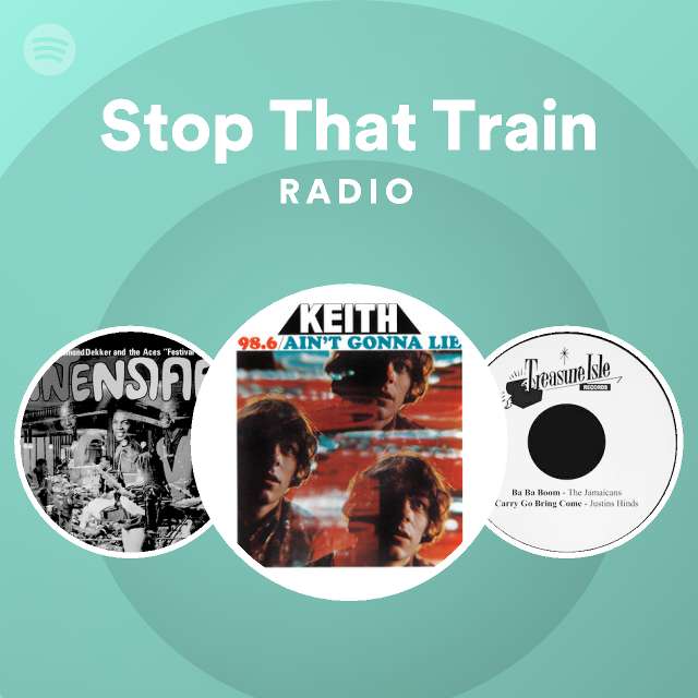 Stop That Train Radio - playlist by Spotify | Spotify