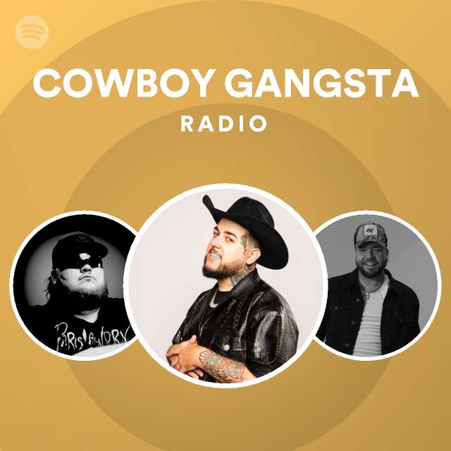 COWBOY GANGSTA Radio - playlist by Spotify | Spotify