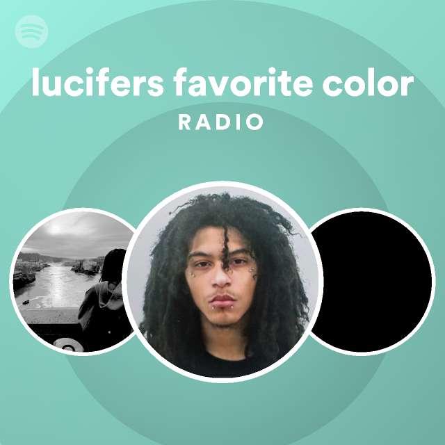 lucifers favorite color Radio - playlist by Spotify | Spotify