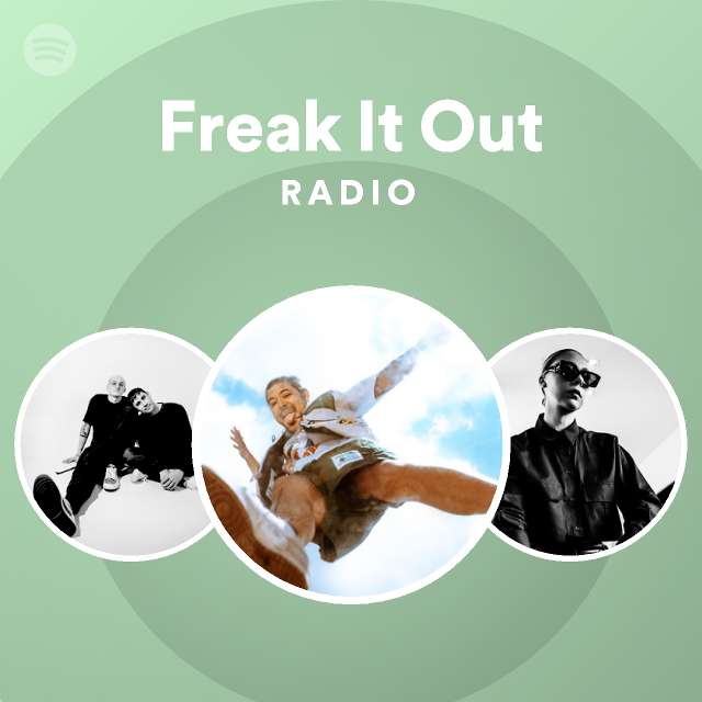 Freak It Out Radio - playlist by Spotify | Spotify