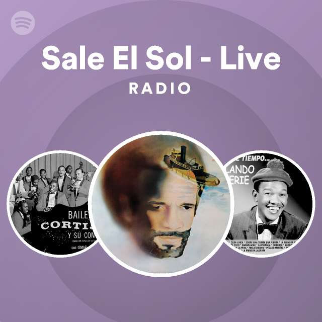 Sale El Sol - Live Radio - playlist by Spotify | Spotify