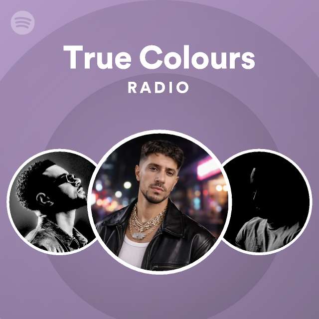 True Colours Radio - playlist by Spotify | Spotify