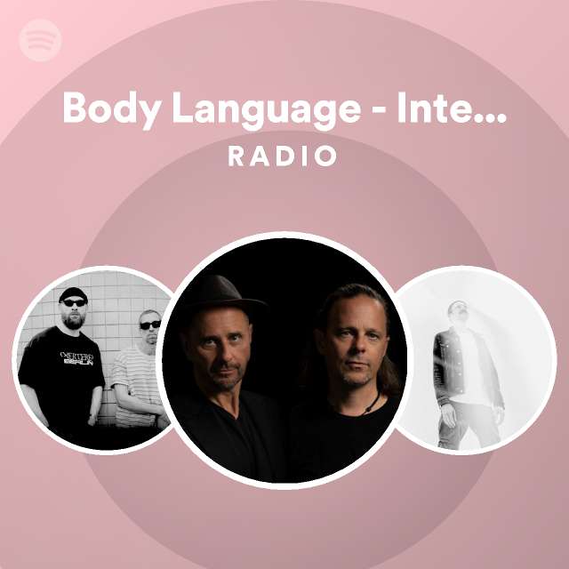 Body Language - Interpretation Radio - playlist by Spotify | Spotify