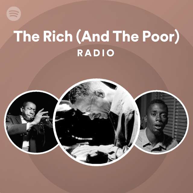The Rich (And The Poor) Radio - playlist by Spotify | Spotify