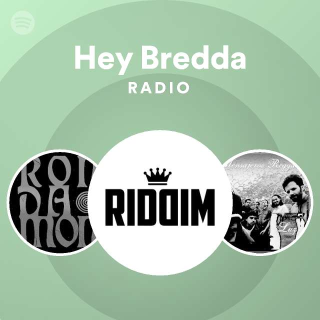 Hey Bredda Radio | Spotify Playlist