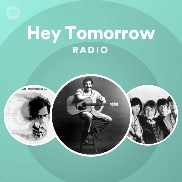 Hey Tomorrow Radio - playlist by Spotify | Spotify
