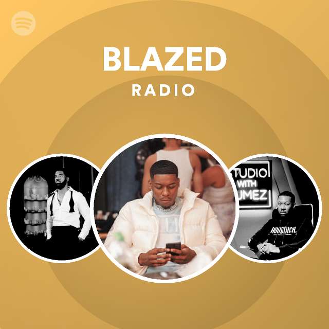 BLAZED Radio - playlist by Spotify | Spotify