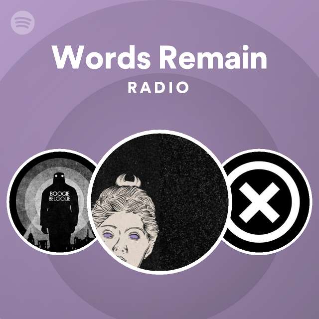 Words Remain Radio - playlist by Spotify | Spotify