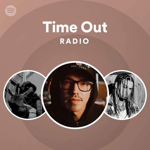 Time Out Radio - playlist by Spotify | Spotify