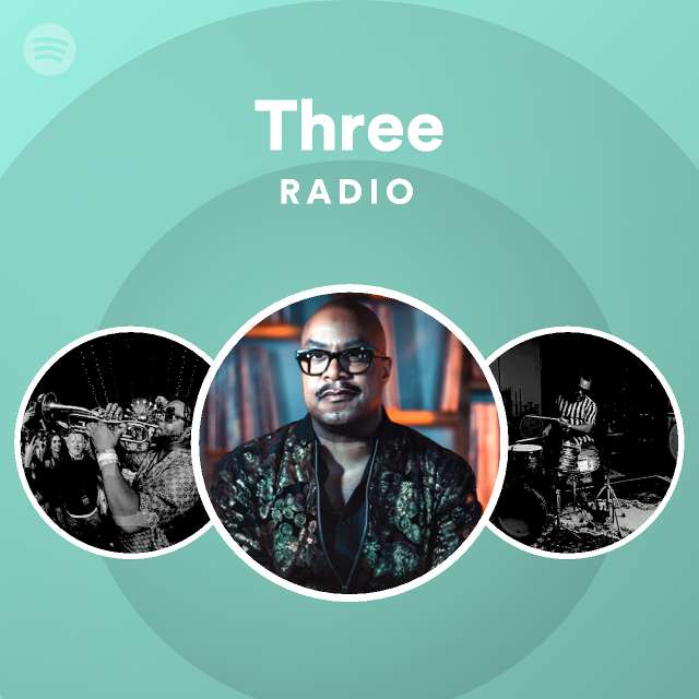 Three Radio - playlist by Spotify | Spotify