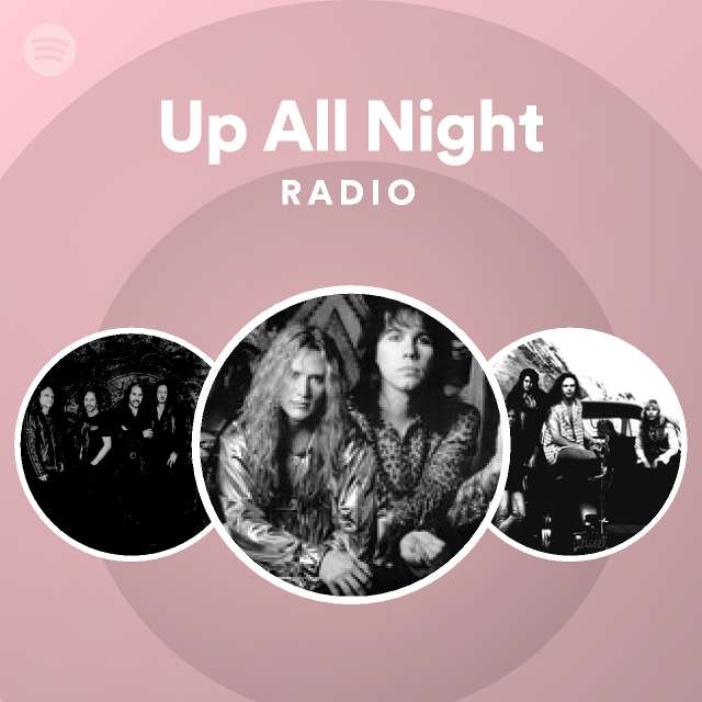 Up All Night Radio - playlist by Spotify | Spotify