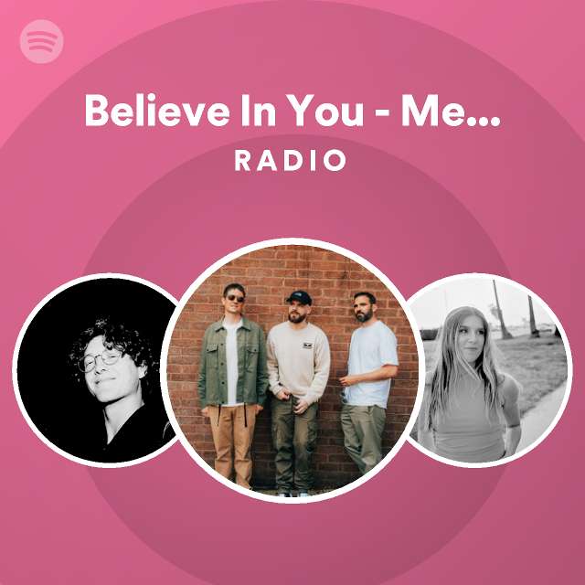 Believe In You - Meg Ward Remix Radio - playlist by Spotify | Spotify
