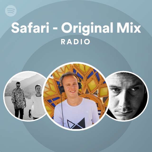Safari - Original Mix Radio - playlist by Spotify | Spotify