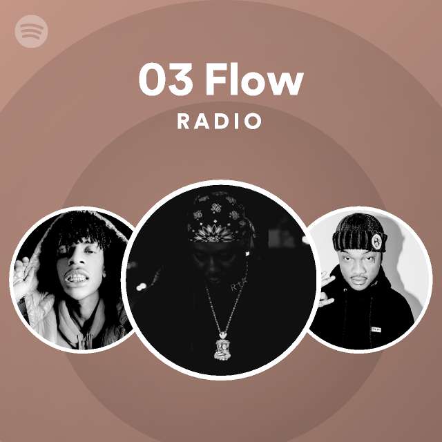 03 Flow Radio - playlist by Spotify | Spotify