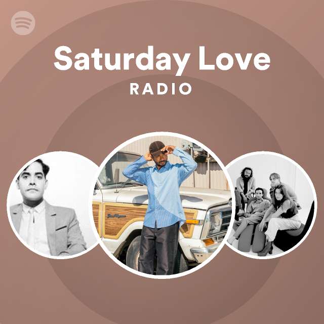 Saturday Love Radio - playlist by Spotify | Spotify
