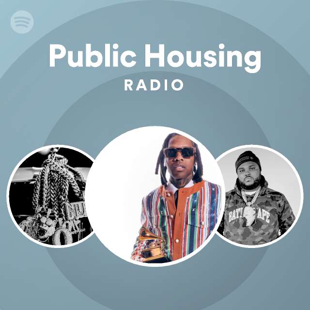 Public Housing Radio - playlist by Spotify | Spotify