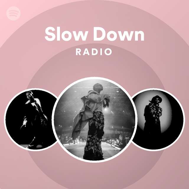 Slow Down Radio - playlist by Spotify | Spotify