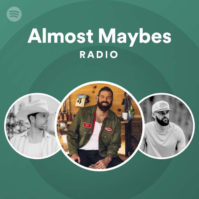 Almost Maybes Radio - playlist by Spotify | Spotify