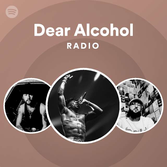 Dear Alcohol Radio - playlist by Spotify | Spotify