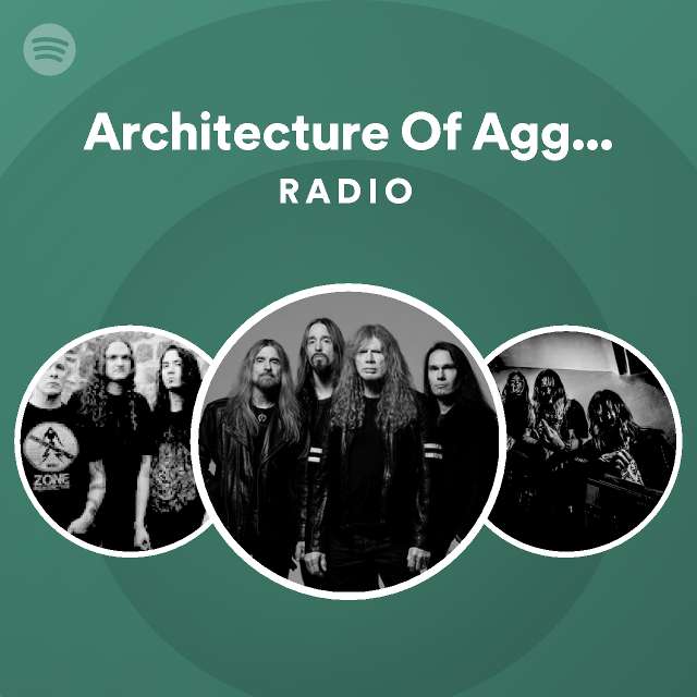 Architecture Of Aggression Radio - playlist by Spotify | Spotify