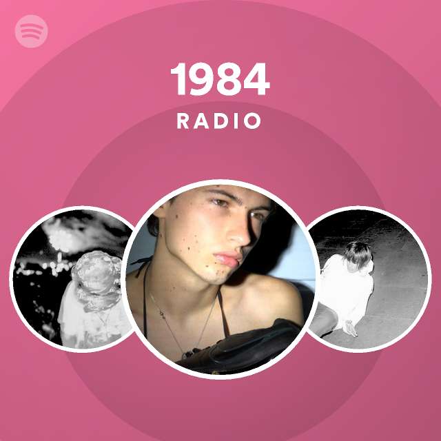 1984 Radio - playlist by Spotify | Spotify