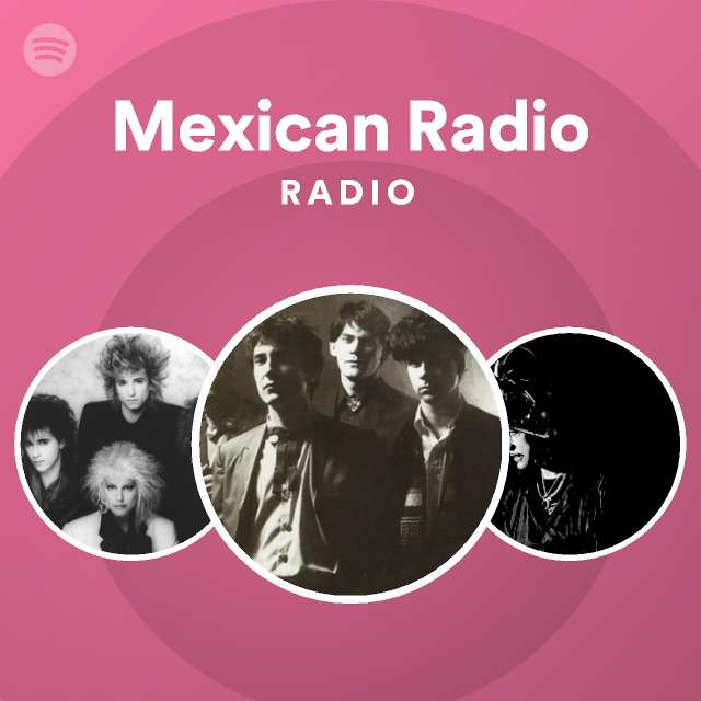Mexican Radio Radio - playlist by Spotify | Spotify