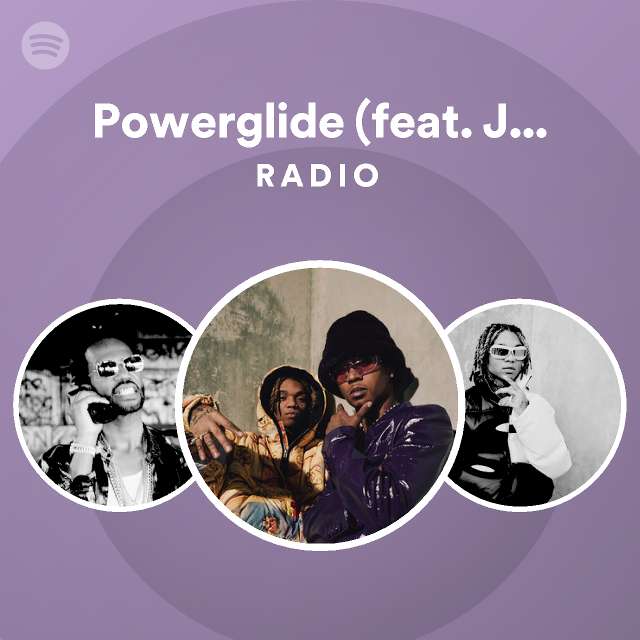 Powerglide (feat. Juicy J) - From SR3MM Radio - playlist by Spotify ...