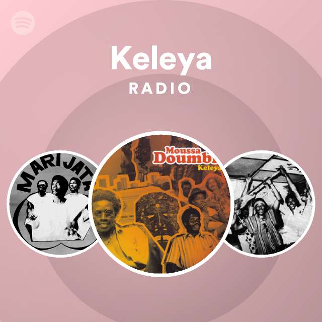Keleya Radio - playlist by Spotify | Spotify