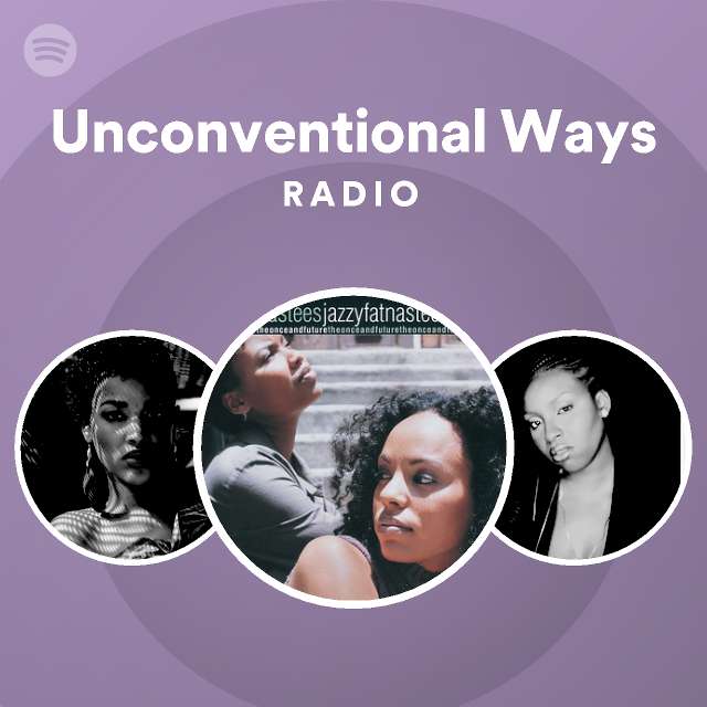 Unconventional Ways Radio - playlist by Spotify | Spotify