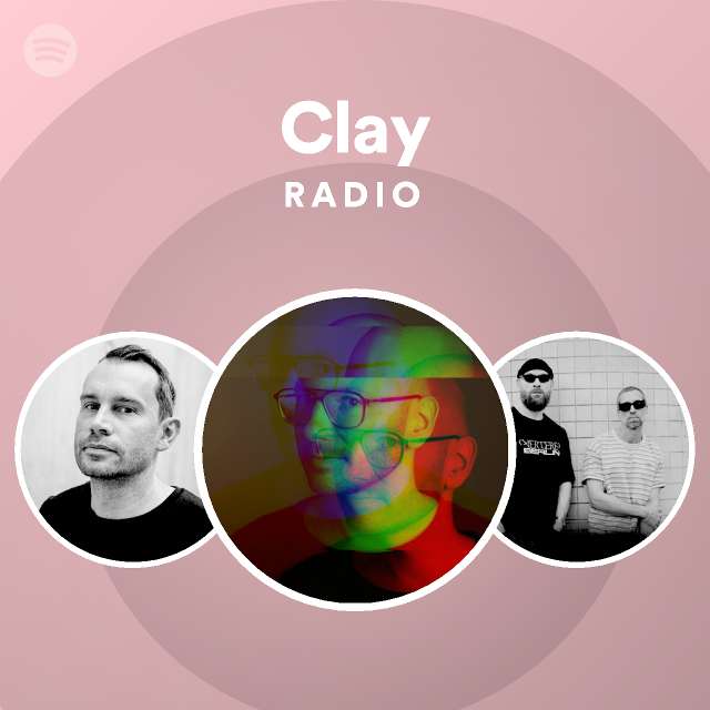 Clay Radio - playlist by Spotify | Spotify