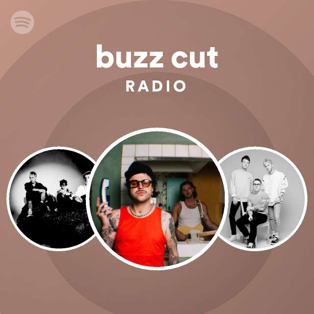 buzz cut Radio - playlist by Spotify | Spotify
