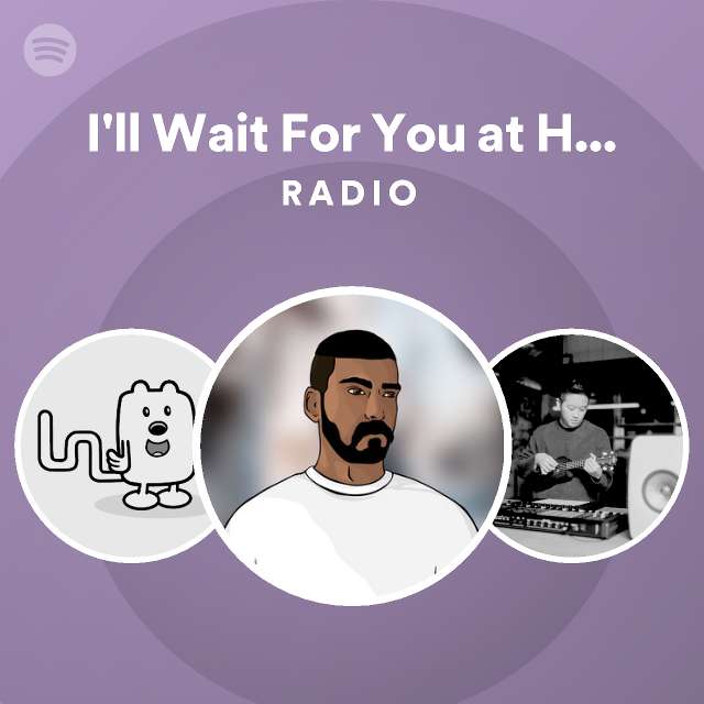 I'll Wait For You at Home, Even If It's Raining Radio - playlist by ...