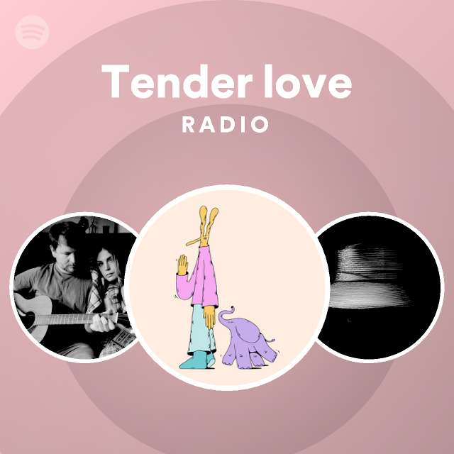 Tender love Radio - playlist by Spotify | Spotify