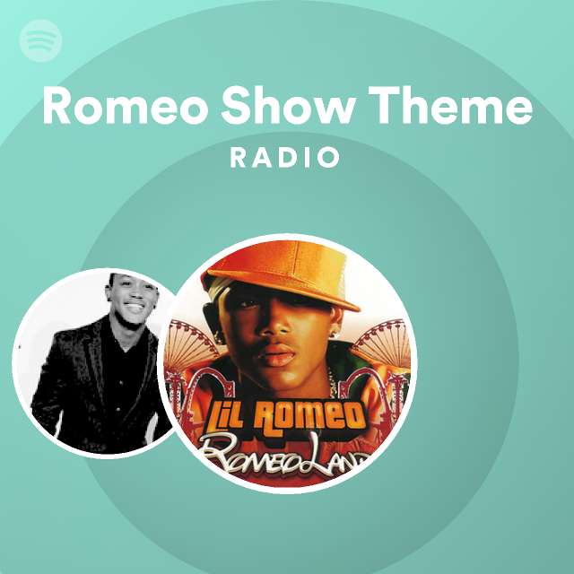 Romeo Show Theme Radio | Spotify Playlist